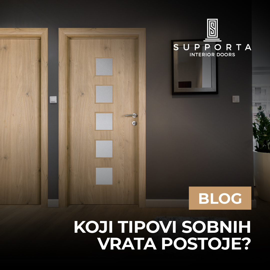 KOJI TIPOVI SOBNIH VRATA POSTOJE? - SOBNA VRATA SUPPORTA